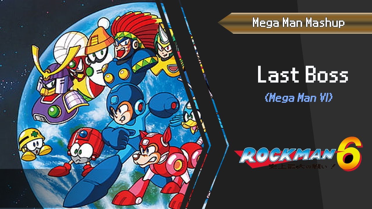 Last Boss - Mega Man VI (Mashup) - YouTube