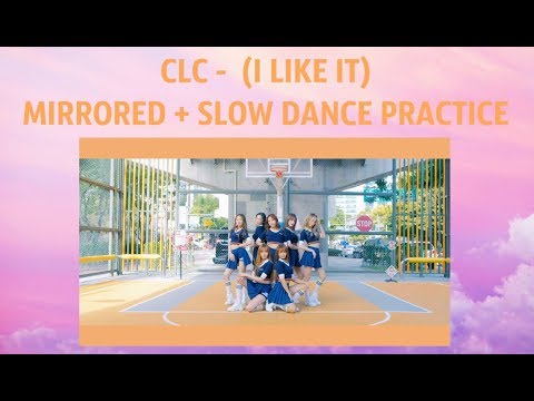 CLC(씨엘씨) - 즐겨 (I LIKE IT) MIRRORED + SLOW DANCE PRACTICE