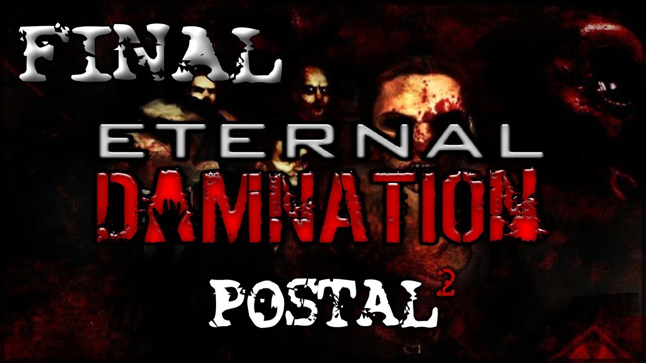 Postal 2: Eternal Damnation | LA BATALLA FINAL | #06 [FINAL] - YouTube
