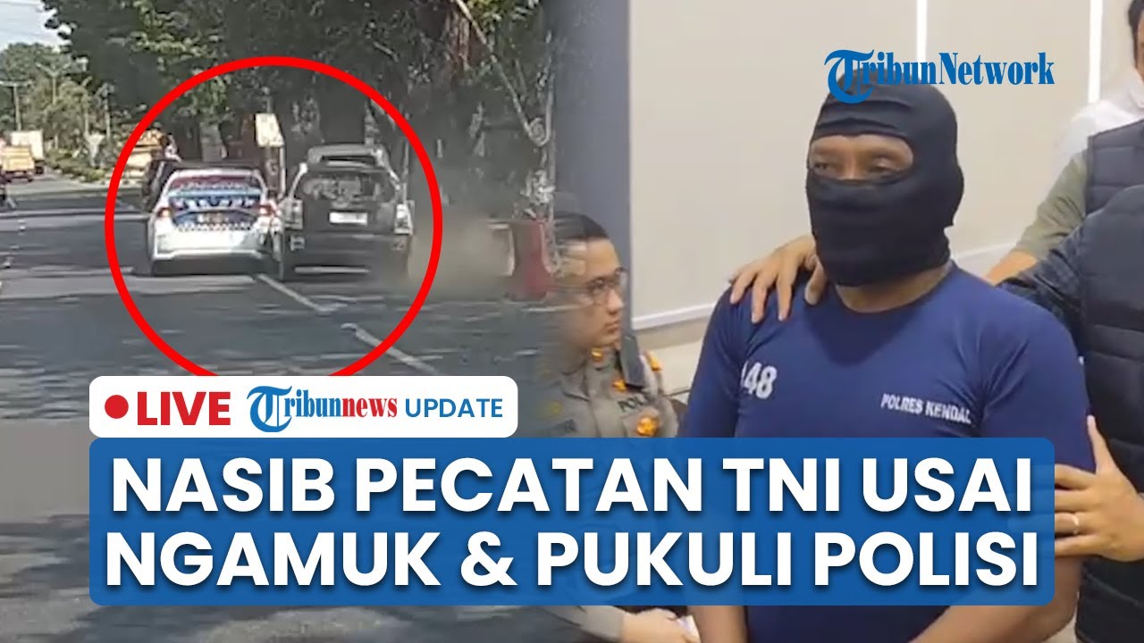 🔴 LIVE: Nasib Pecatan TNI Ugal-ugalan Tabrak Rombongan Patwal & Pukuli ...