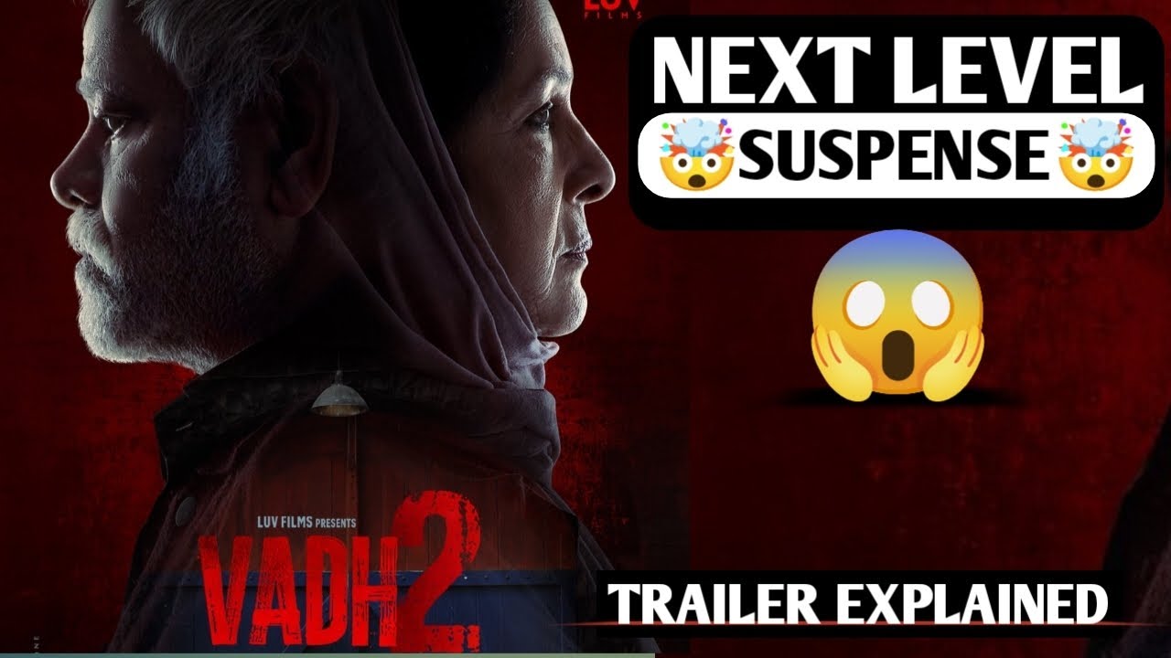 Vadh 2 Official Trailer Review & Breakdown | Sanjay Mishra, Neena Gupta ...