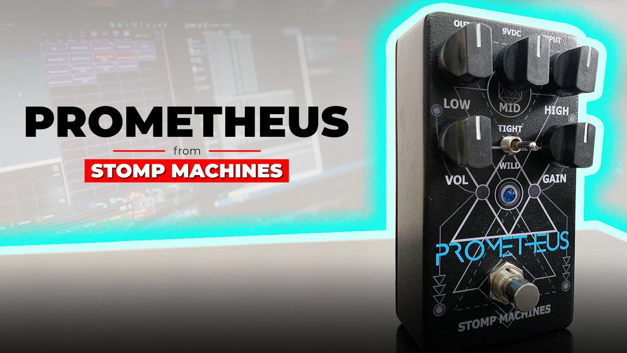 A TITAN OF A PEDAL! Prometheus from Stomp Machines (FIRST IMPRESSIONS ...