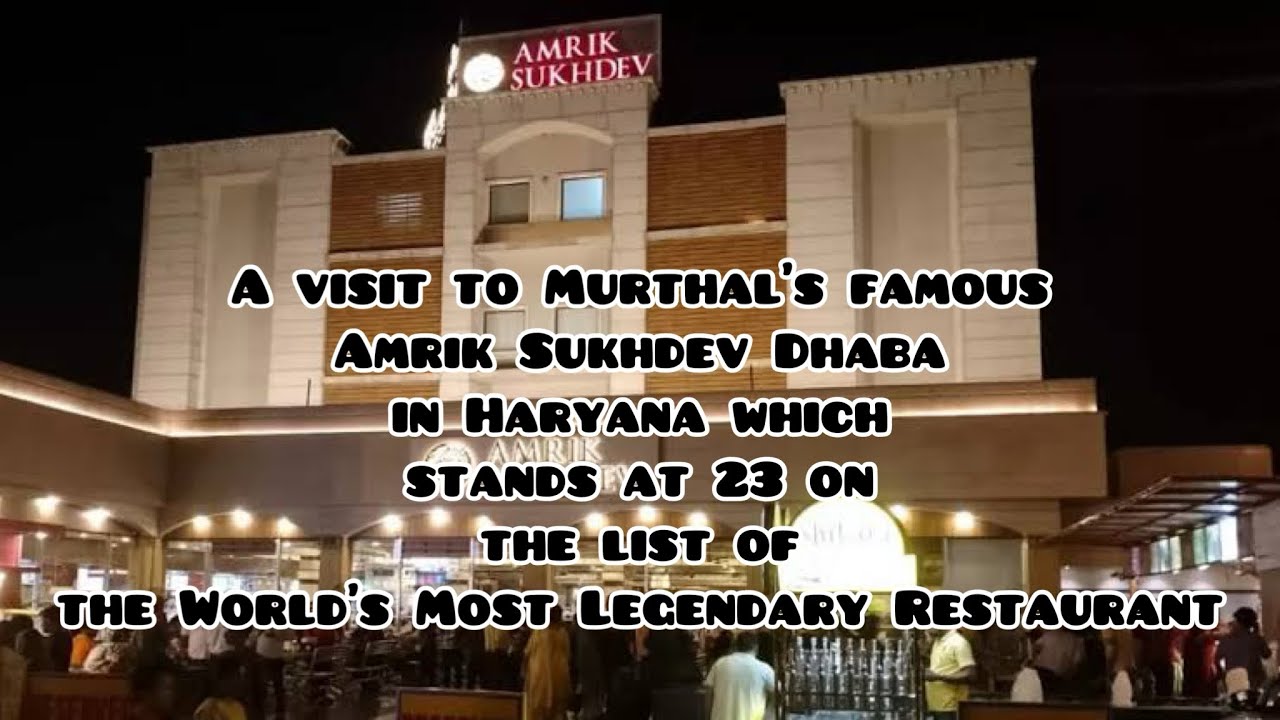 A visit to Amrik Sukhdev | World’s most Legendary Restaurant | Haryana ...