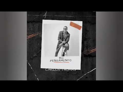Carlos Thomas - Bo Pensamento (Áudio Oficial)