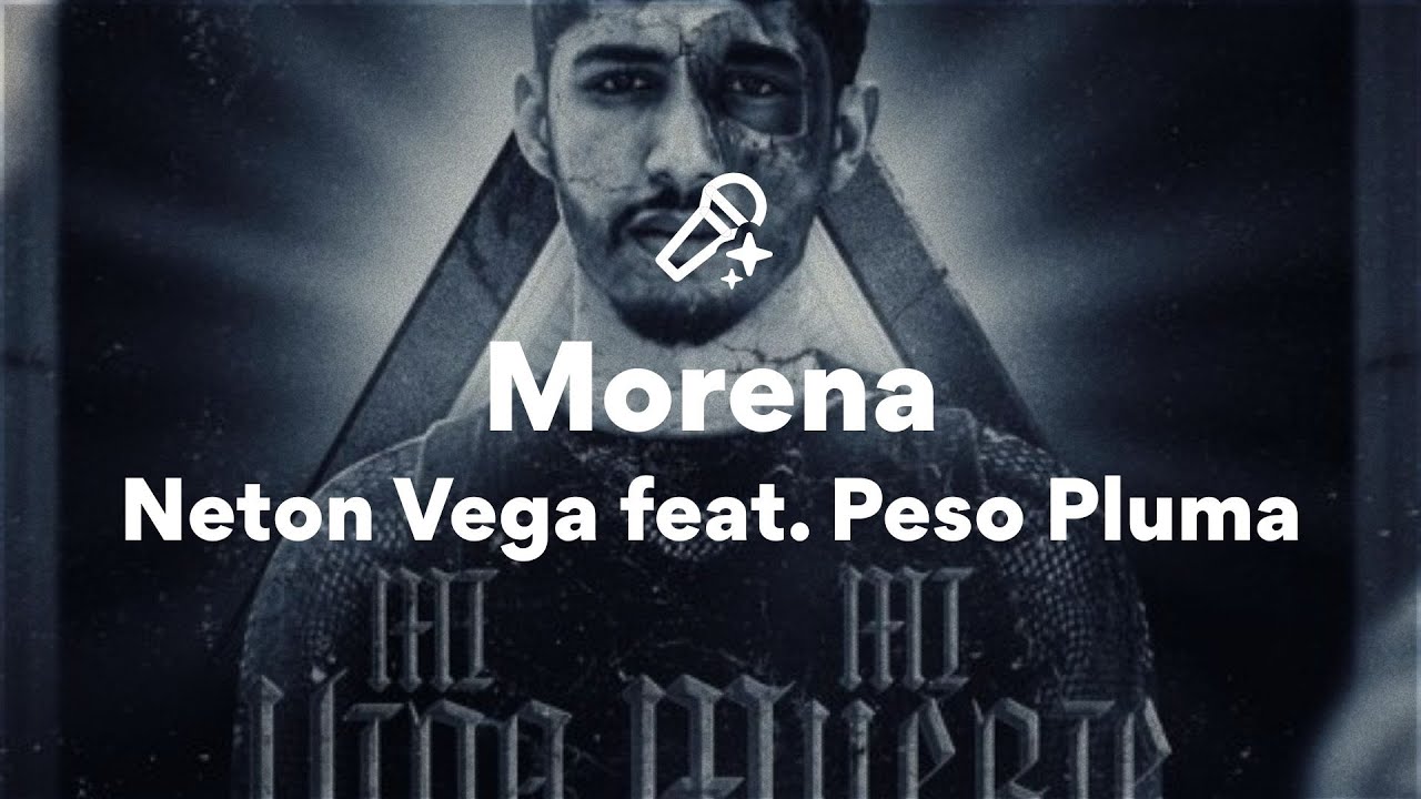 Neton Vega, Peso Pluma - Morena lyrics translation in French | Musixmatch