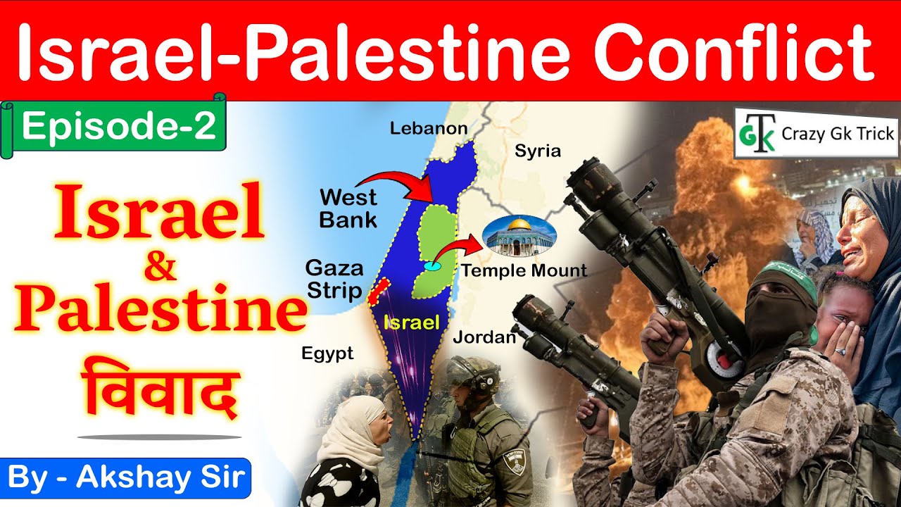 Israel & Palestine Issue Explained | History, Cause | Current Affairs ...
