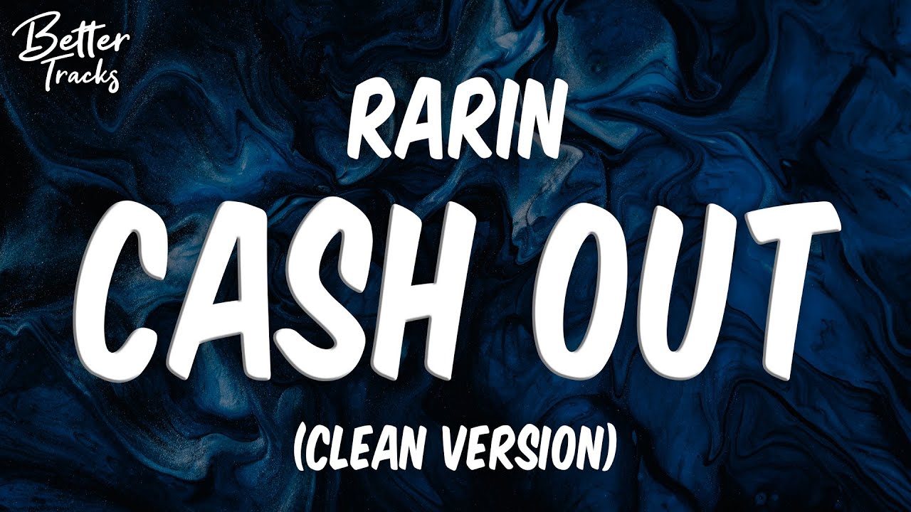 Rarin - Cash Out (ft. Darius King) (Clean) (Lyrics) 🔥 (Cash Out Clean ...