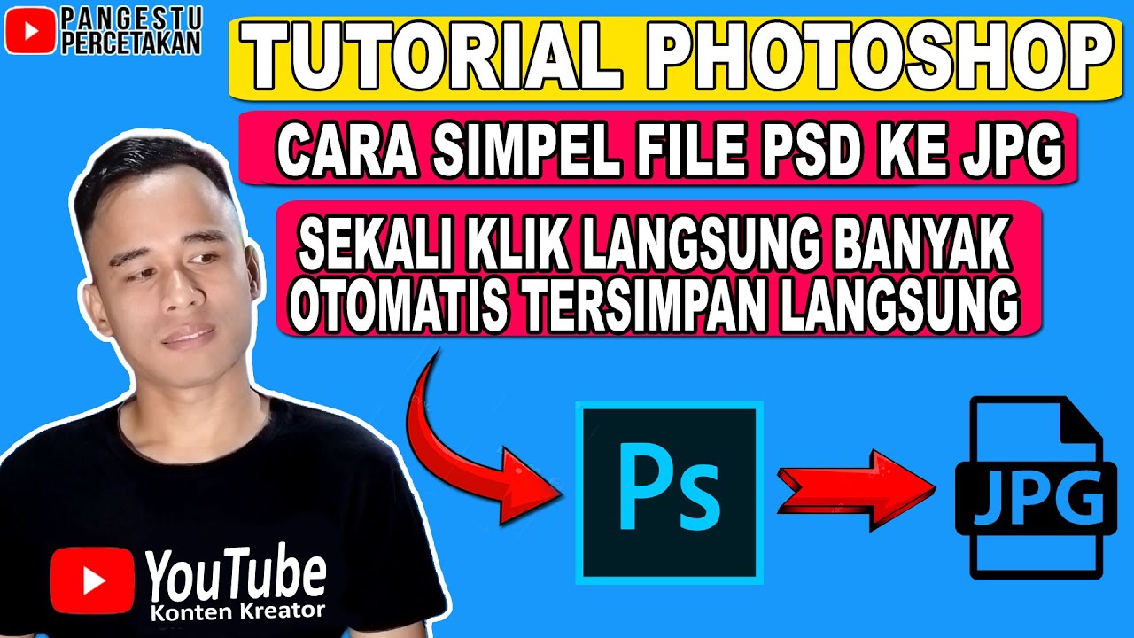 Cara Save File JPG sekaligus di Adobe Photoshop | Cara merubah File PSD ...