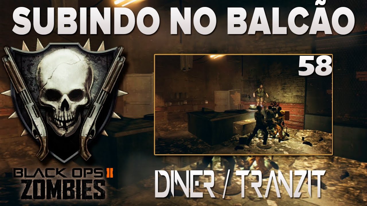 COD BO2 - ZOMBIES 58 -Subindo no balcão. -Diner/Tranzit . (Glitches ...