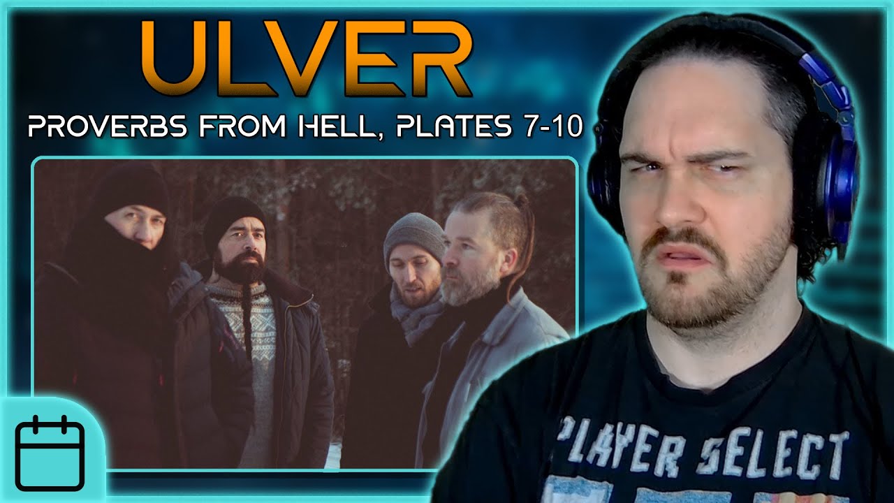 I'M GONNA NEED SOME CONTEXT // Ulver - Proverbs From Hell, Plates 7-10 ...