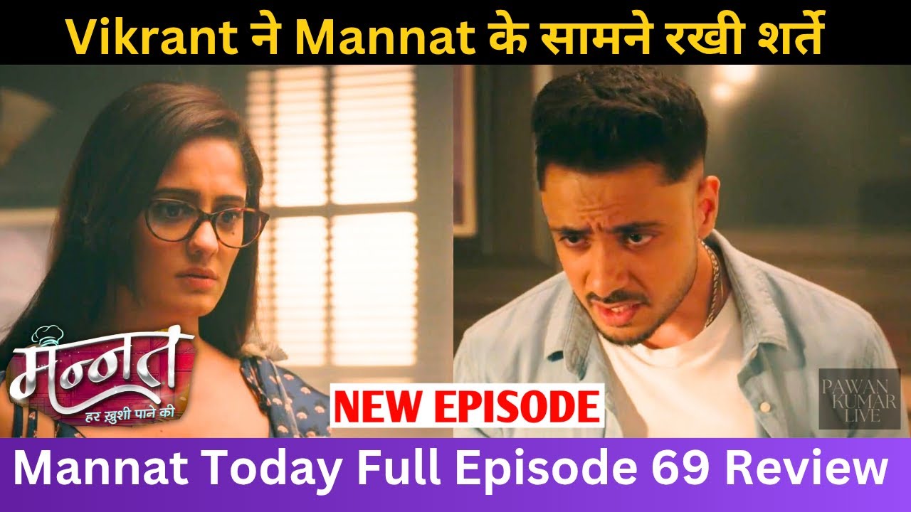 Vikrant ने Mannat के सामने रखी शर्ते | Mannat Today Full Episode 69 Review | 10 April 2025 - YouTube