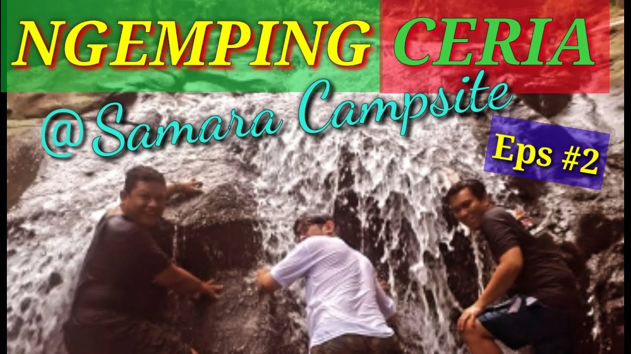 JJN : Jalan - Jalan Ngemping ke Mega Mendung Samara Campsite eps#2 ...