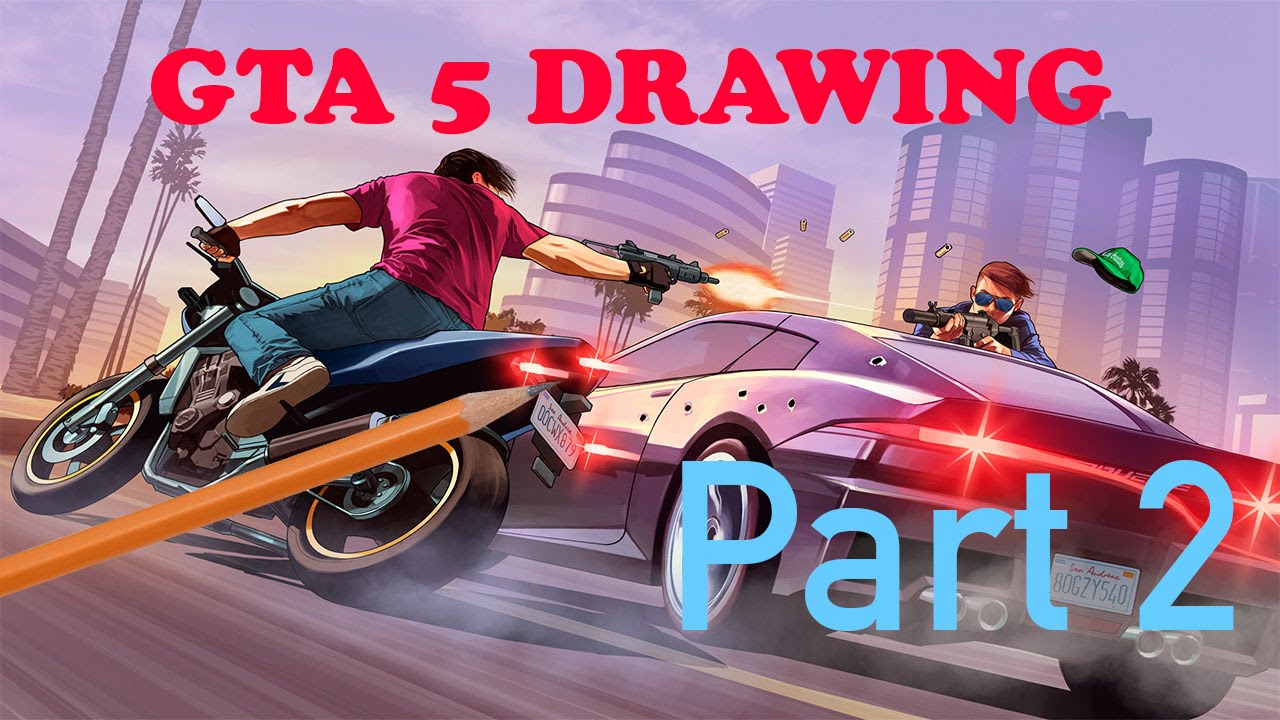 50 Subscriber Special: Grand Theft Auto 5 Drawing Part 2/2 - YouTube