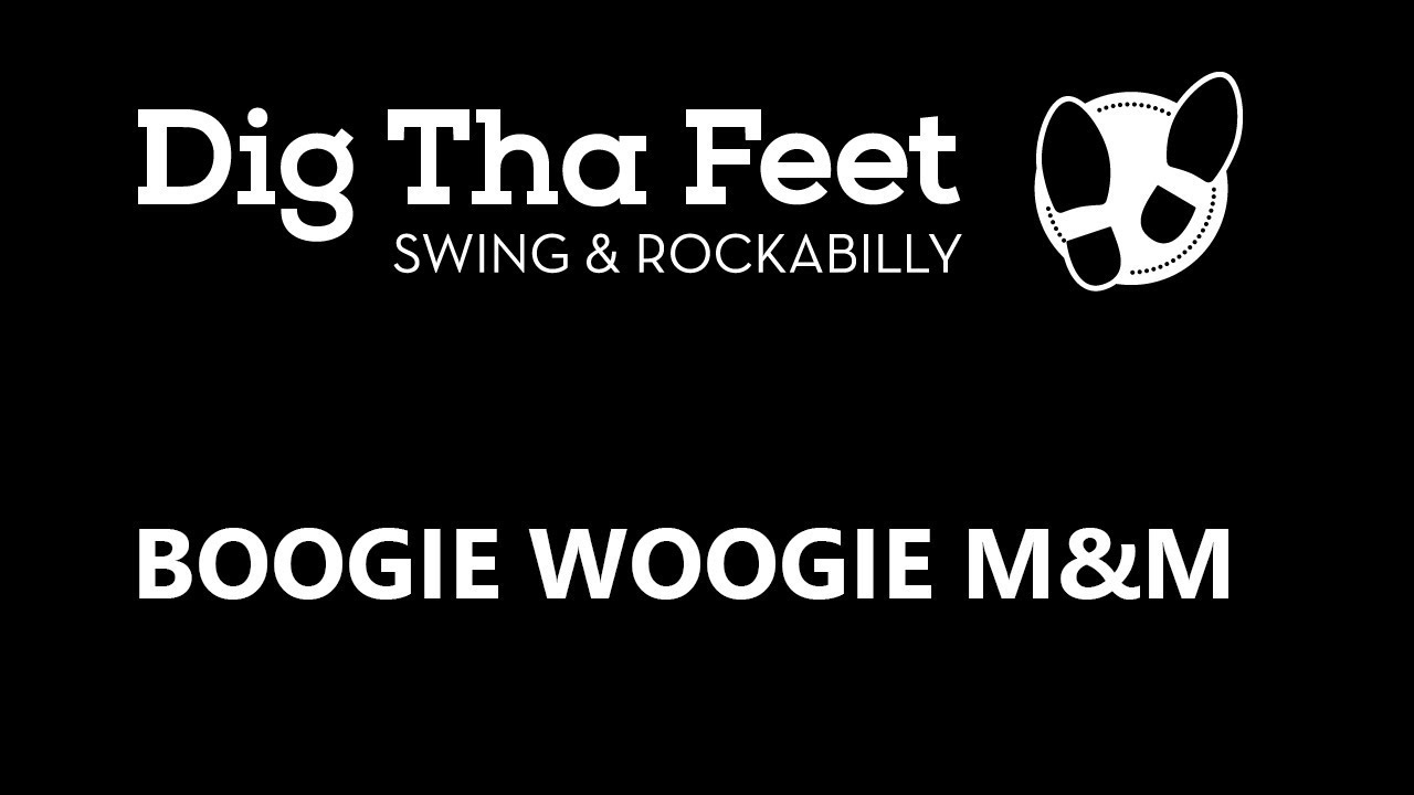 Dig Tha' Feet - Boogie Woogie M&M - YouTube
