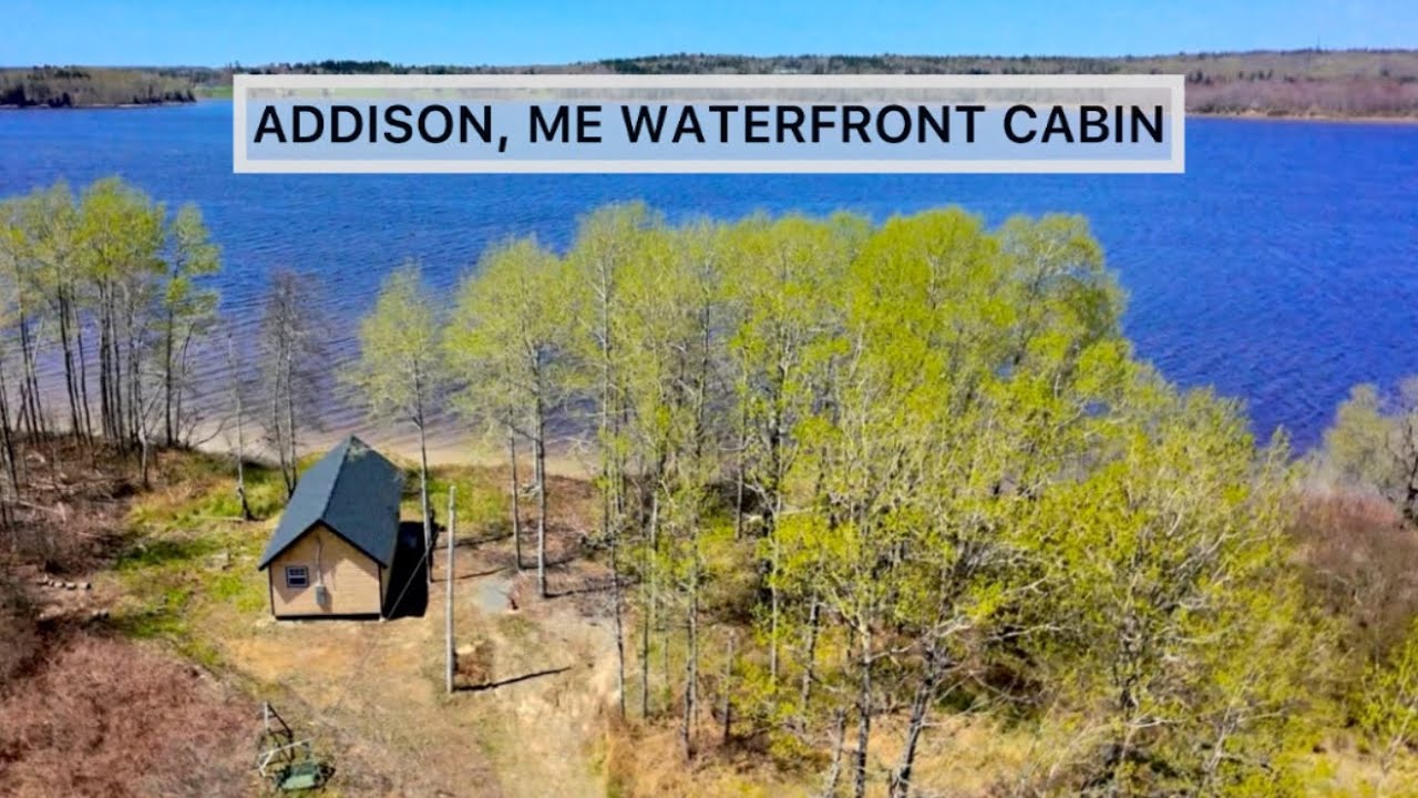 FOR SALE Addison, ME 2025 Maine Real Estate Waterfront Cabin - YouTube