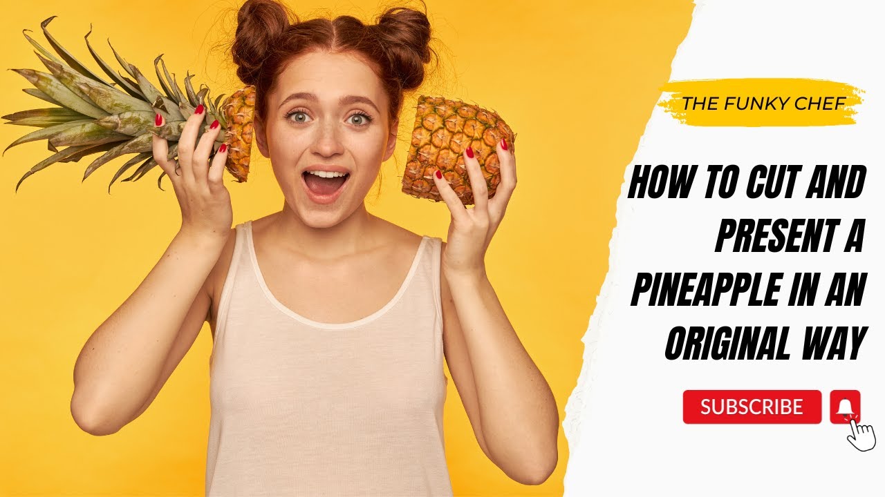 How to cut and present a pineapple in an original way - YouTube