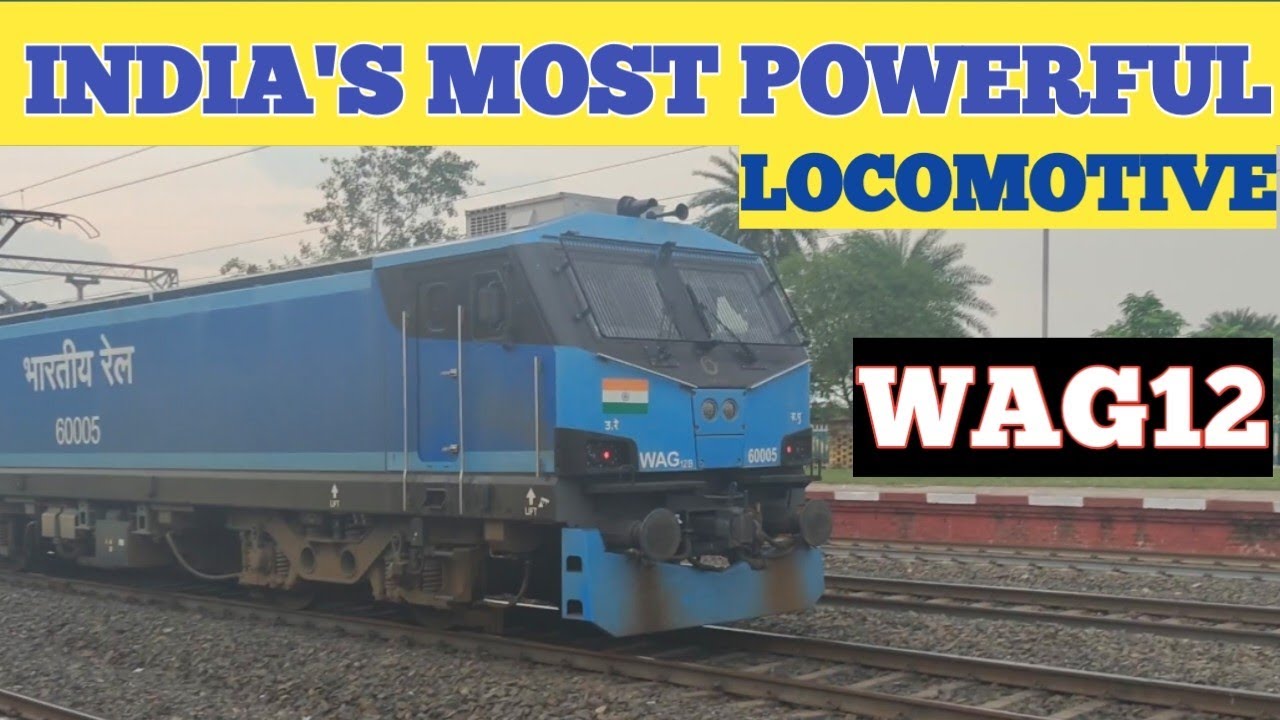 INDIA'S/WORLD'S MOST POWERFUL LOCOMOTIVE || WAG12 LOCOMOTIVE 😍 - YouTube