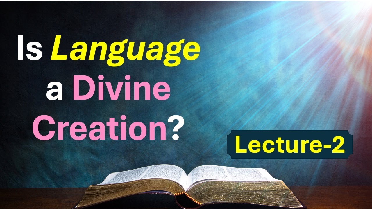(Lecture-2), Is Language Gift of God? Language as a Divine Creation ...