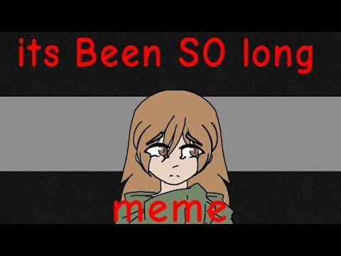 it's been SO long... (ORIGINAL meme) REDO, 24fps. flipaclip, - YouTube