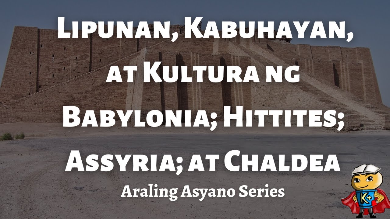 Araling Asyano Series: Lipunan, Kabuhayan, at Kultura ng Babylonia ...