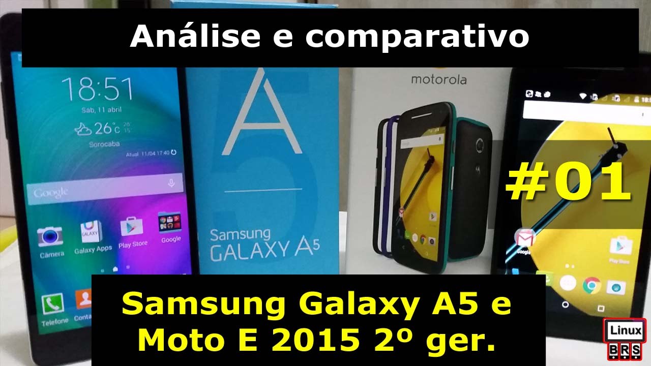 Motorola Moto E 2015 e Smasung Galaxy A5 - Análise e comparativo - YouTube