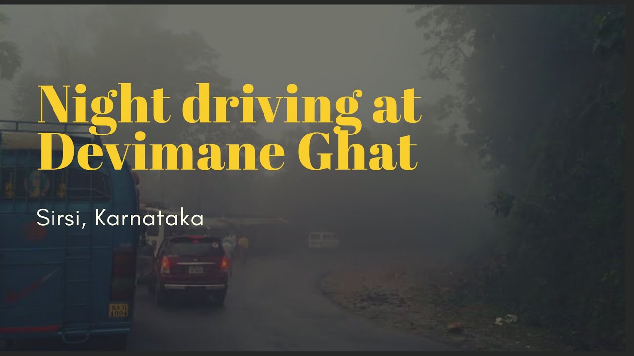Night Driving At Devimane Ghat| Sirsi | Karnataka - YouTube