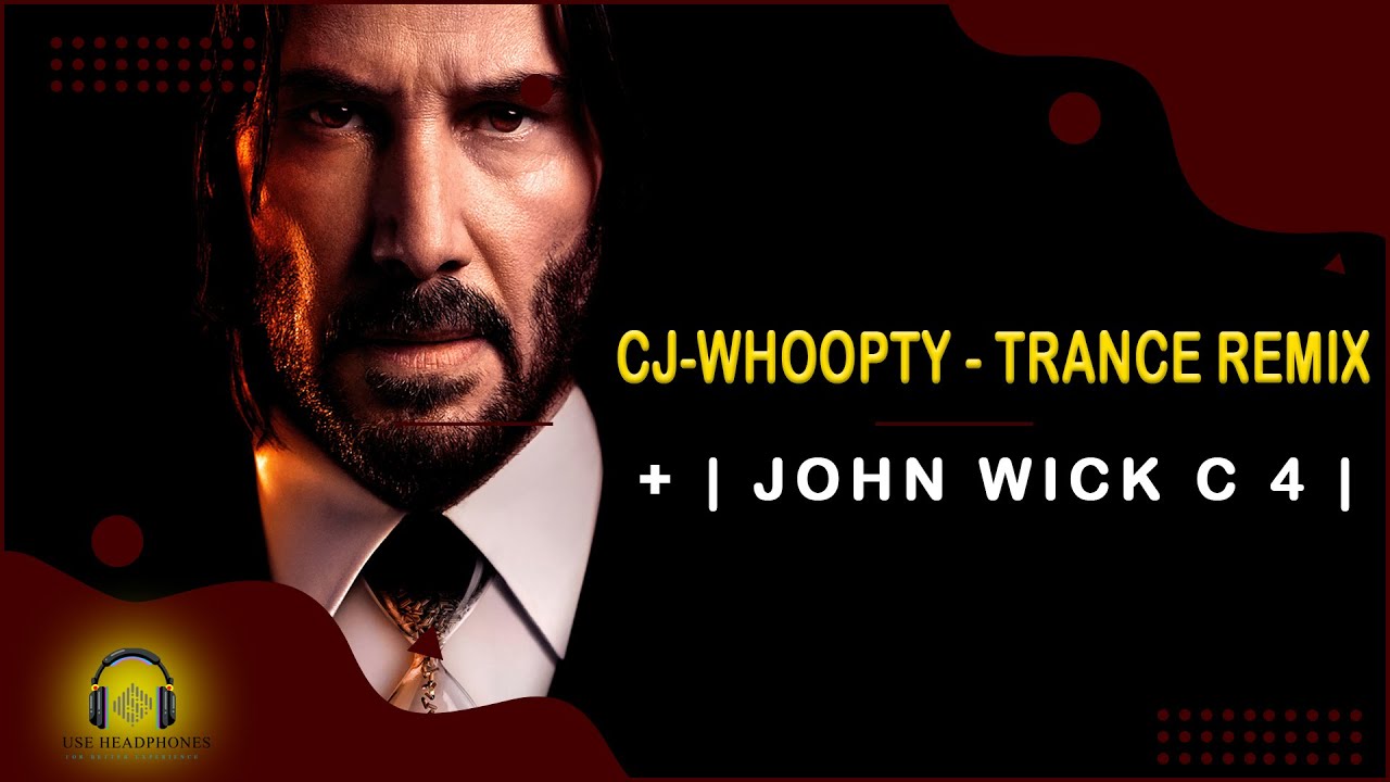CJ - Whoopty Trance Remix | John Wick C4 Fight Sence | - YouTube
