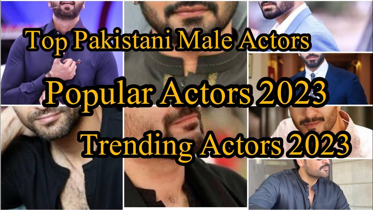 Top Pakistani Male Actors -Popular Actors 2023 Terding Actors 2023 ...