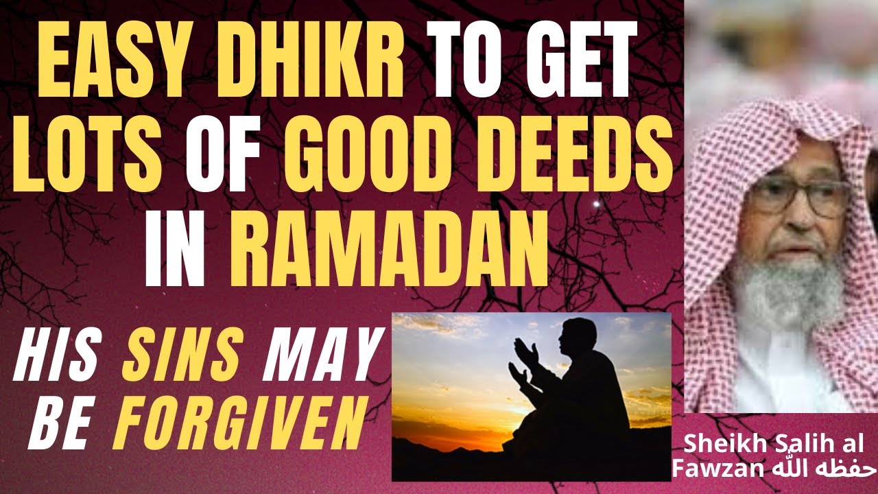 EASY DHIKR to GET LOTS of GOOD DEEDS in RAMADAN - DHIKR that FORGIVES ...
