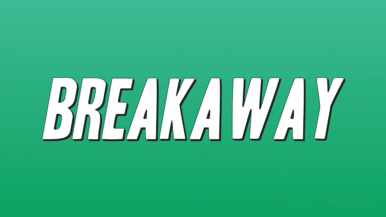Kelly Clarkson - Breakaway (Lyrics) - YouTube