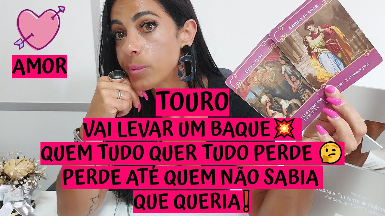 TOURO ♉️ AMOR 💖 VAI LEVAR UM BAQUE💥 QUEM TUDO QUER TUDO PERDE 🤔 PERDE ATÉ QUEM NÃO SABIA QUE ...