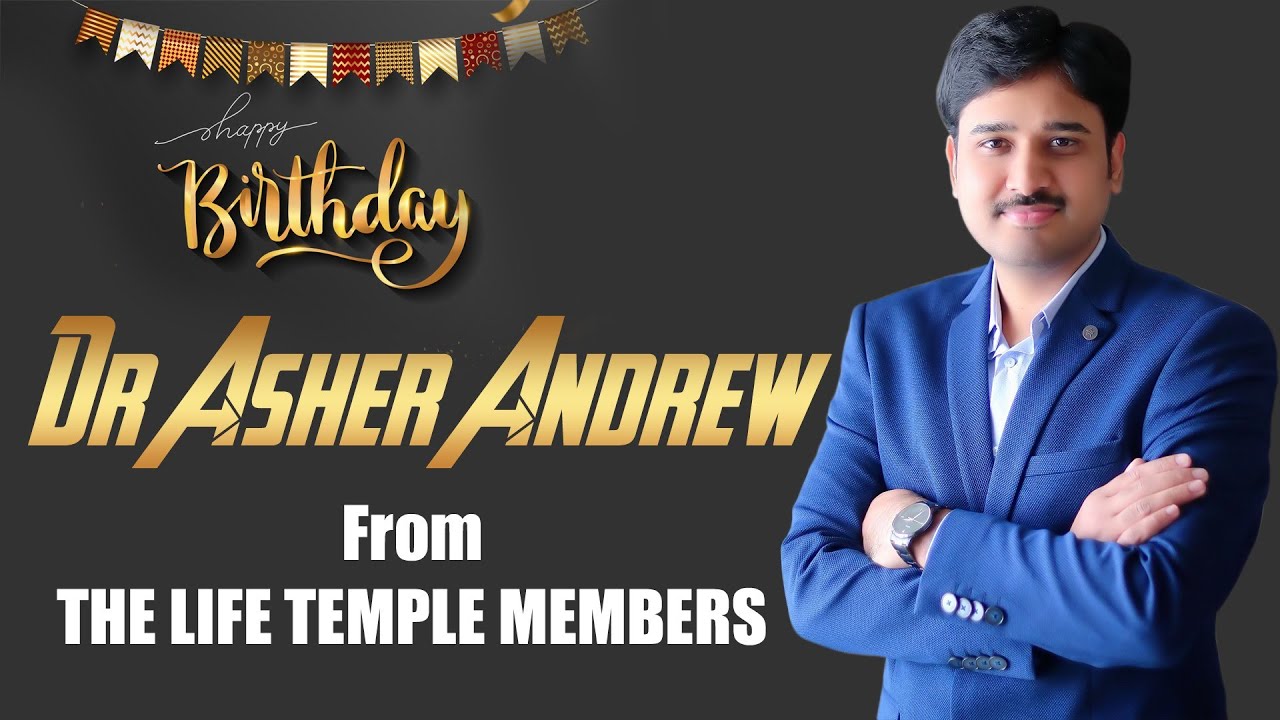 BirthDay Greetings to Dr Asher Andrew II A token of gratitude II The ...