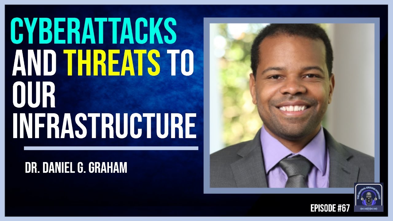 Cyberattacks, Hacking our Infrastructure, Losing our Civilization | Dr ...