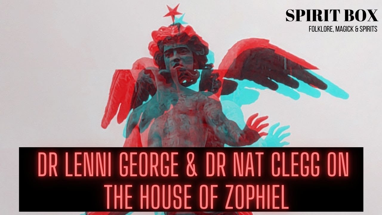 S2 #48 / Dr Lenni George & Dr Nat Clegg on The House of Zophiel - YouTube
