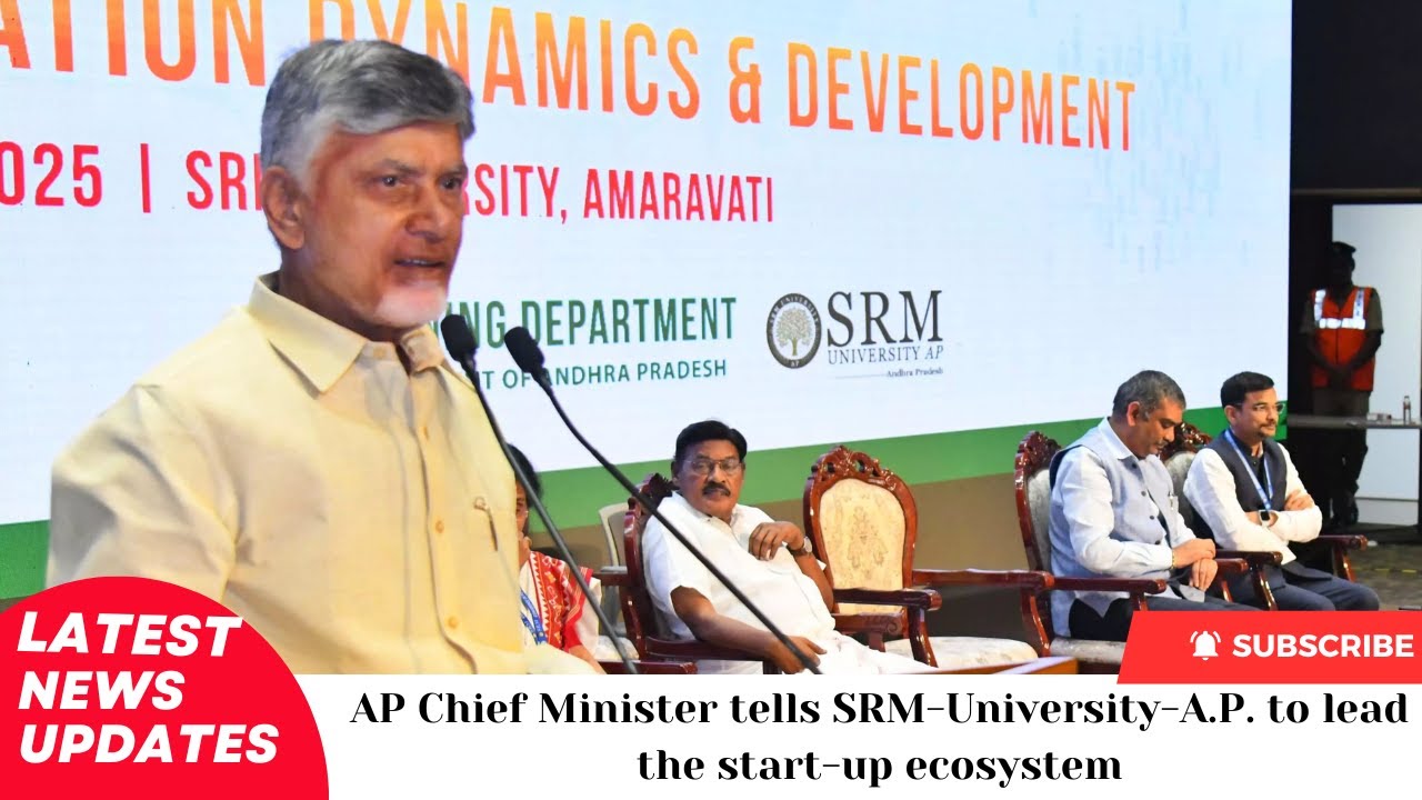 AP Chief Minister tells SRM University AP to lead the start up ...