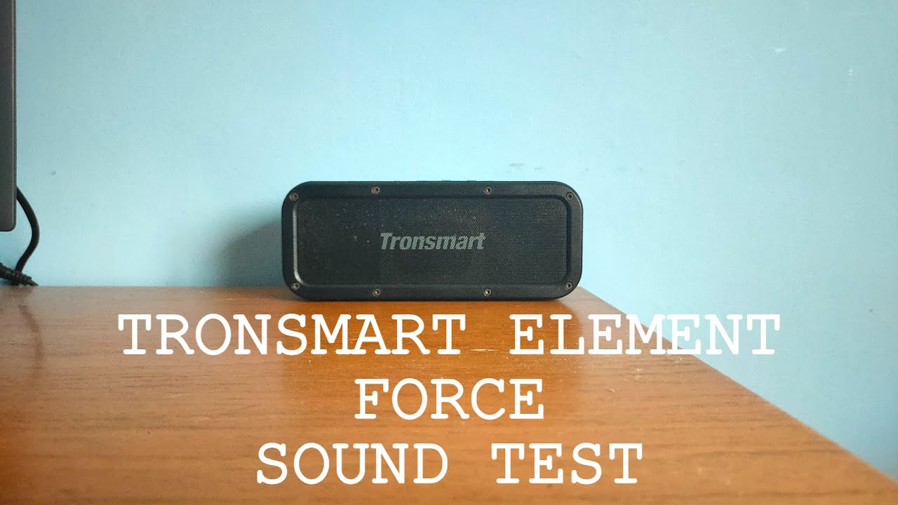 Tronsmart Element Force indoor sound test (30-60%) - YouTube