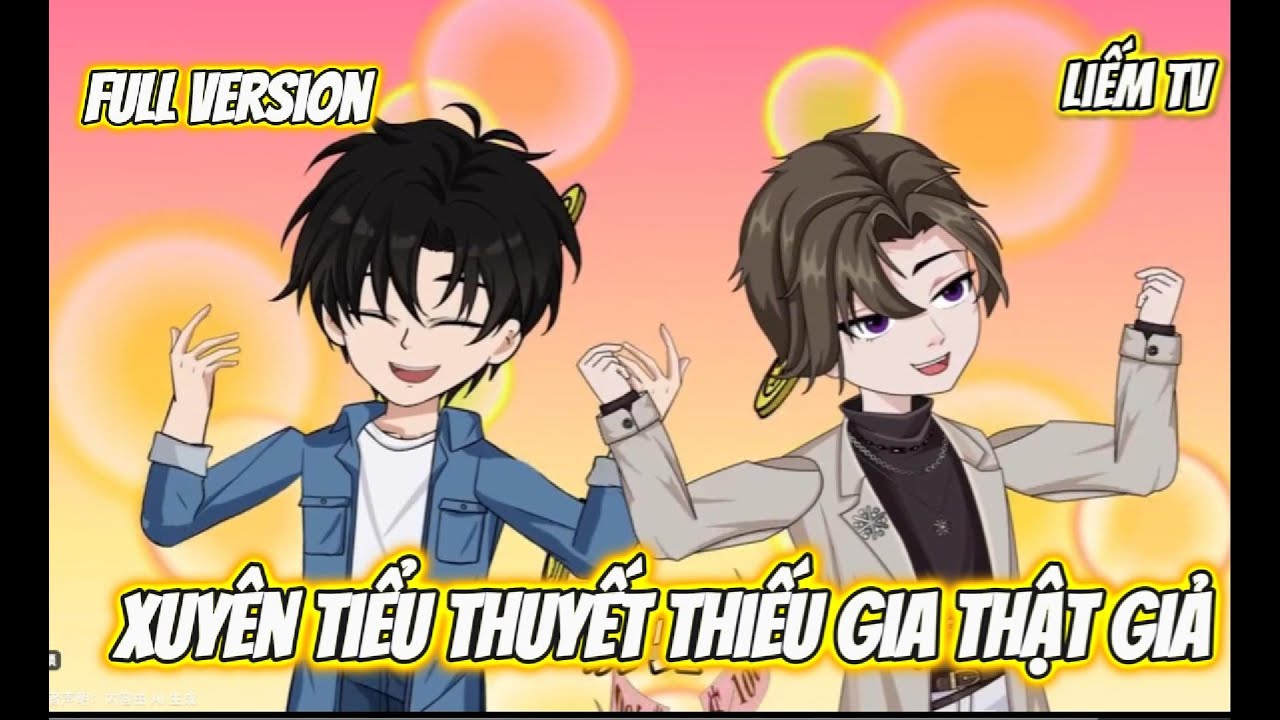 FULL Version | Xuyên Tiểu Thuyết Thiếu Gia Thật Giả - YouTube