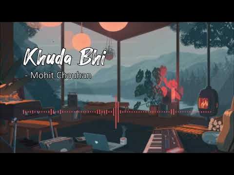 Khuda Bhi [Slowed + Reverb] | Sunny Leone | Mohit Chauhan | Lo-Fi Audio Tunes - YouTube