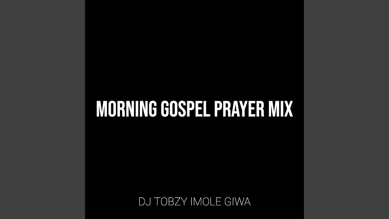 Morning Gospel Prayer Mix - YouTube