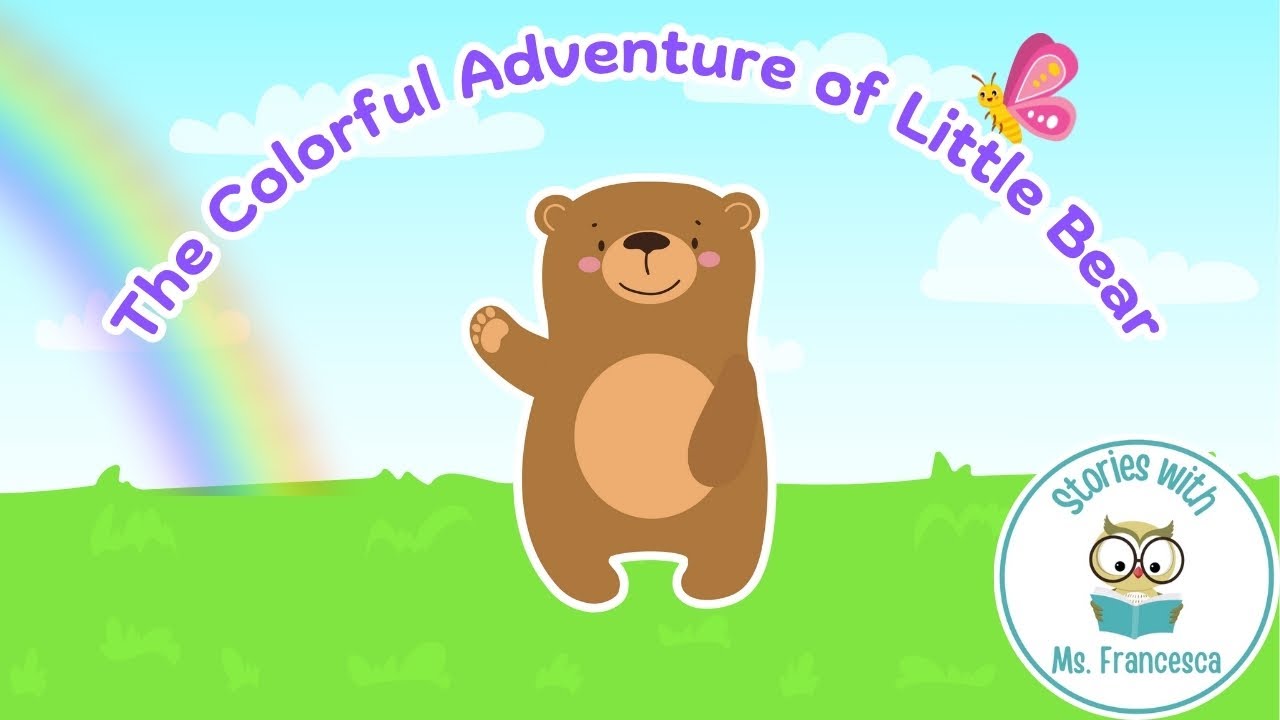 The Colorful Adventure of Little Bear | Storytime | Read Aloud | Learn ...