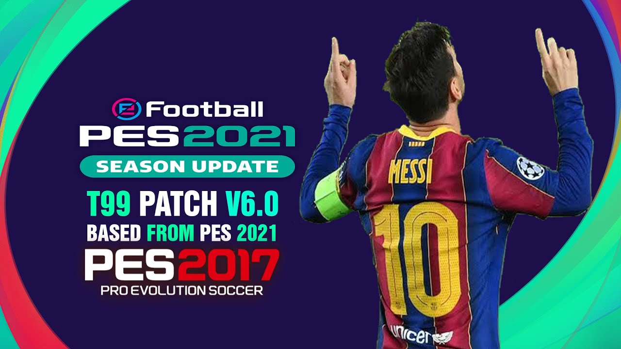 pes 2017 t99 patch v6.0 || t99 patch v6.0 aio || t99 patch - YouTube