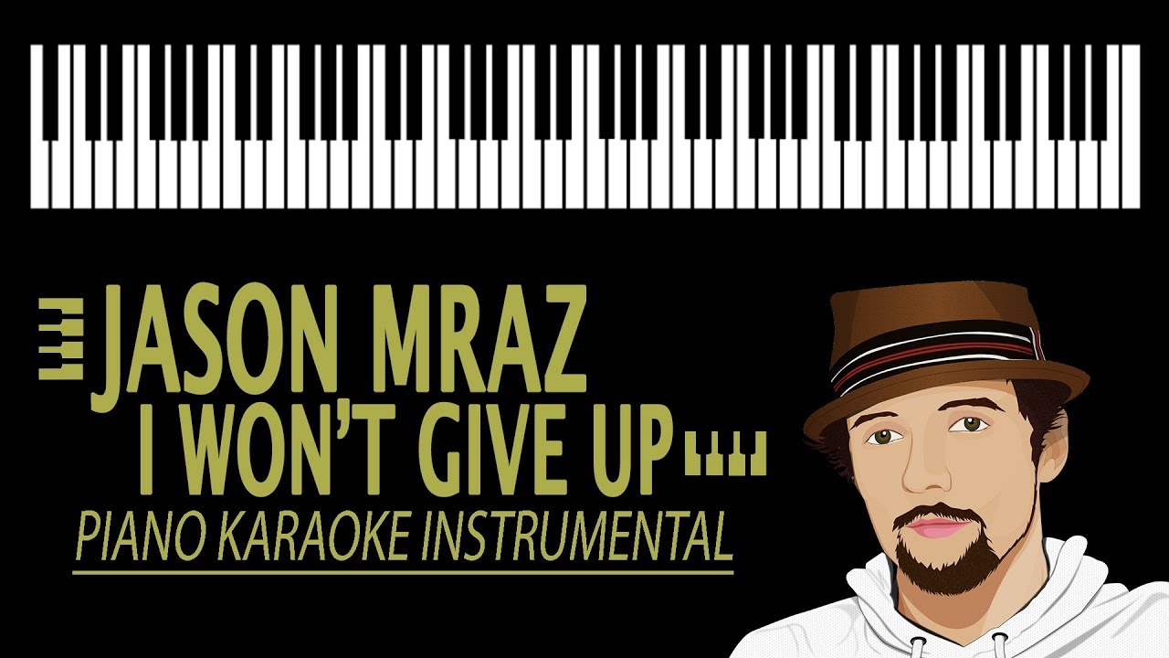 JASON MRAZ I Won t Give Up KARAOKE Piano Instrumental YouTube jason-mraz-i-won-t-give-up-karaoke-piano-instrumental-youtube