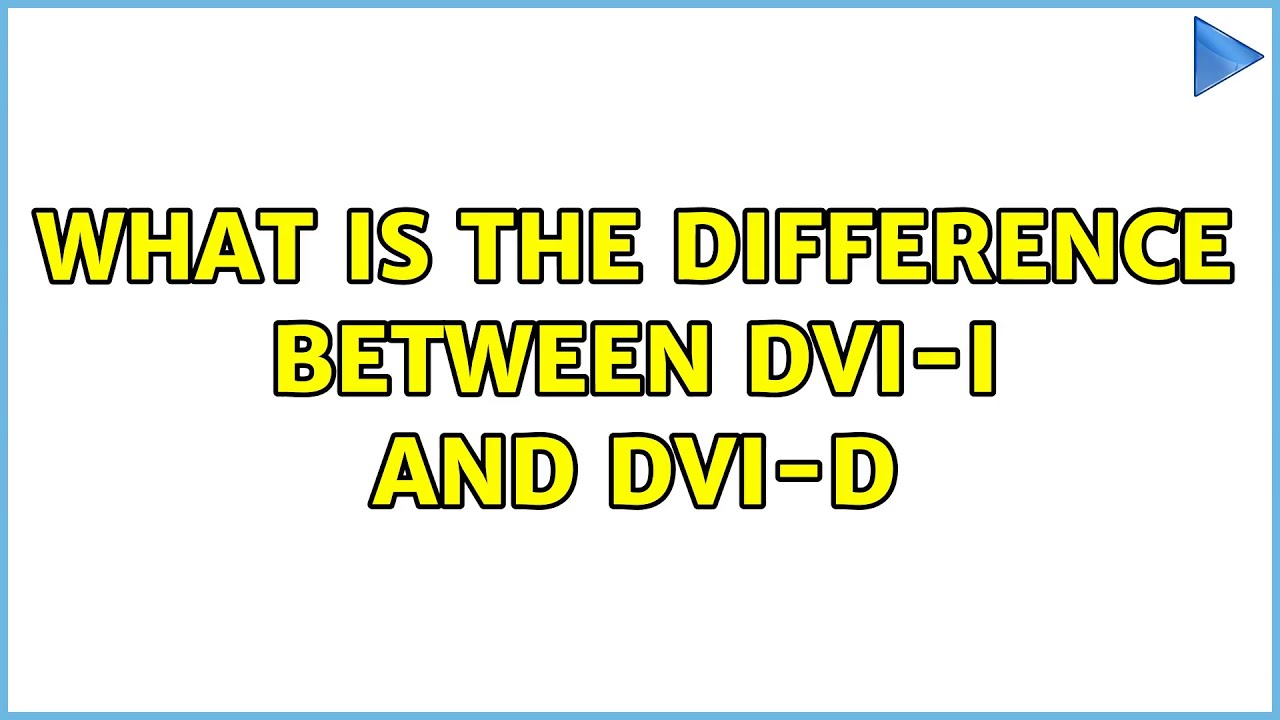 What is the difference between DVI-I and DVI-D (2 Solutions!!) - YouTube