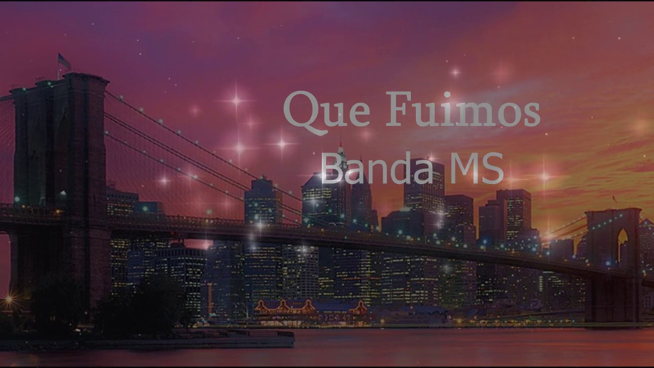 BANDA MS - QUE FUIMOS - YouTube
