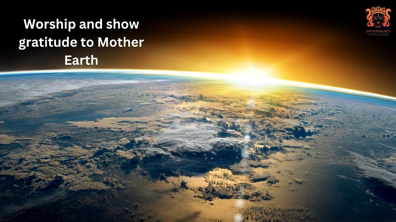 Worship and show gratitude to Mother Earth #satyamshakti - YouTube