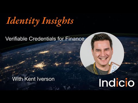 Identity Insights - Verifiable Credentials for Finance with Kent ...