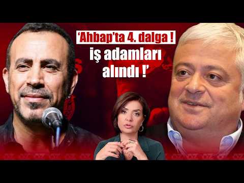 AHBAP'TA 4. DALGA ! İŞ ADAMLARI ALINDI ! | Özlem Gürses