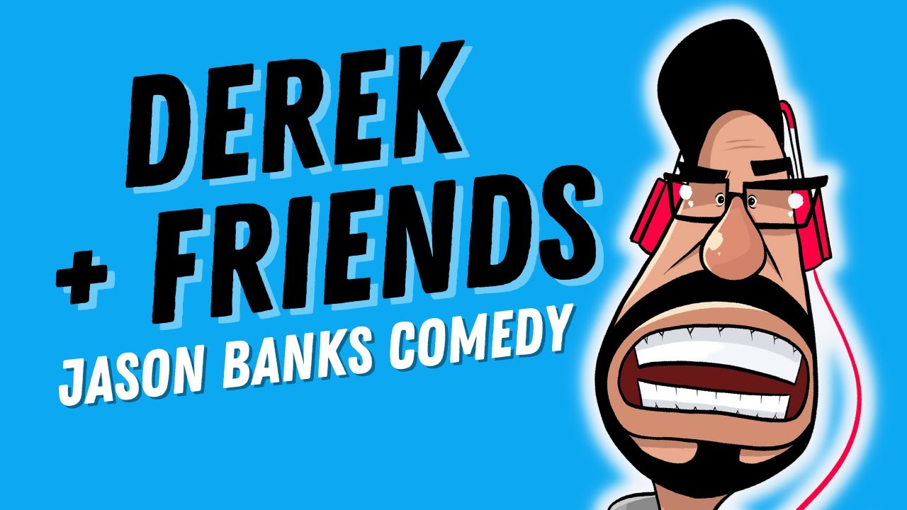 Derek & Friends | HILARIOUS | Jason Banks Comedy - YouTube