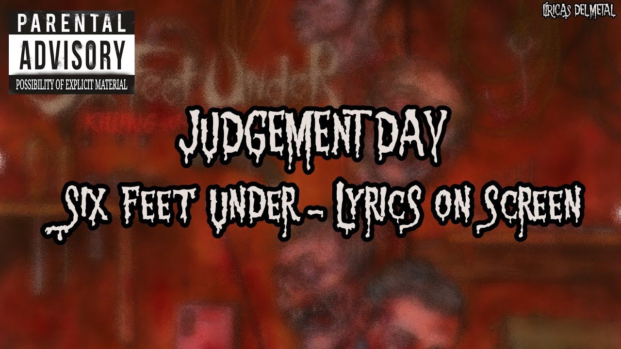 SIX FEET UNDER - JUDGEMENT DAY (LYRICS ON SCREEN) - YouTube
