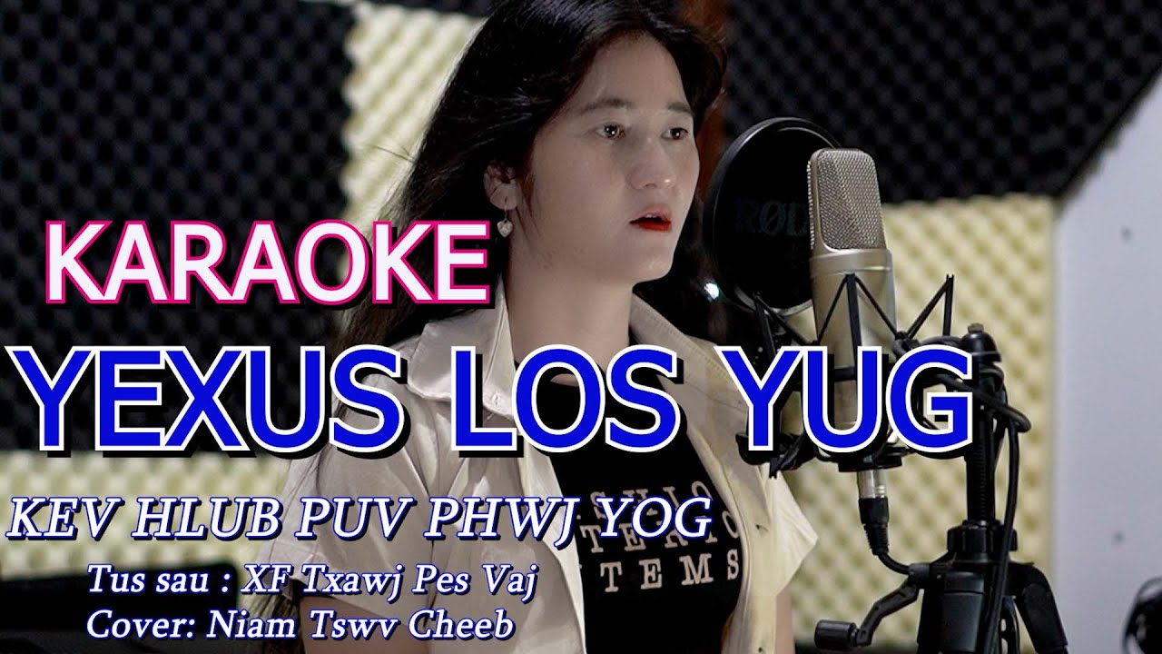KARAOKE- Koob tsheej Yexus los yug KEV HLUB PUV PHWJ YOG | Cover N Tswv ...